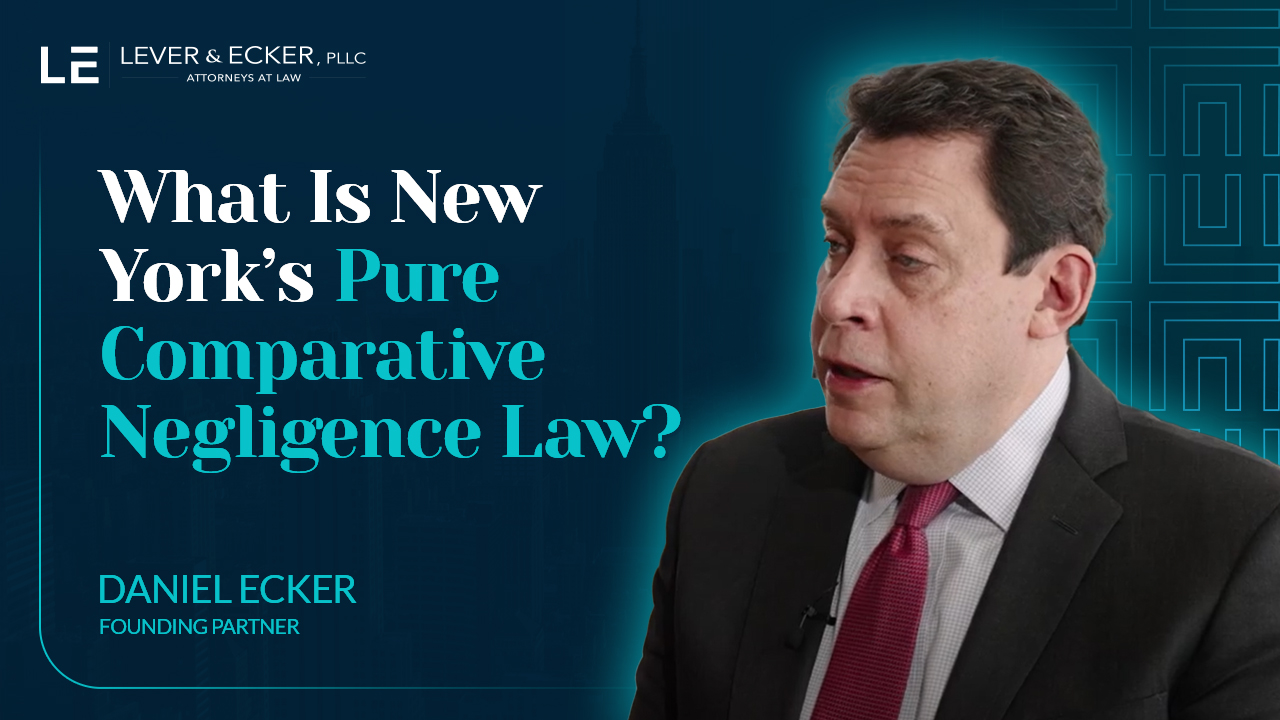 What Is New York’s Pure Comparative Negligence Law? | Lever & Ecker, PLLC