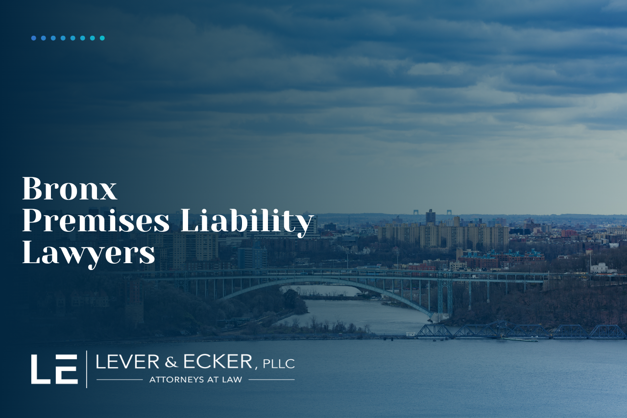 Bronx Premises Liability Accident Lawyer | Lever & Ecker, PLLC